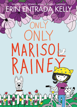 ONLY, ONLY MARISOL RAINEY by Erin Entrada Kelly « Susan the Librarian